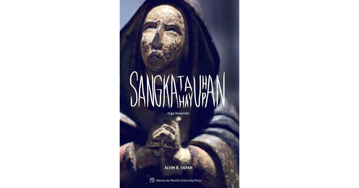 Sangkatauhan Sangkahayupan: Mga Kuwento by Alvin B. Yapan