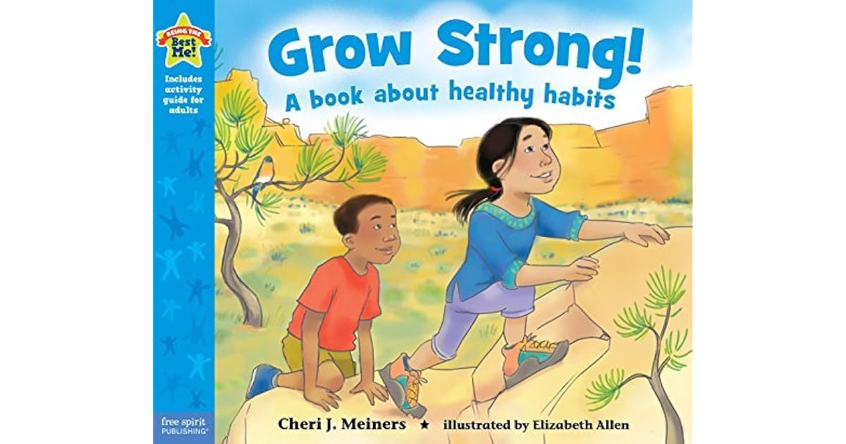 Grow Strong!: A book about healthy habits by Cheri J. Meiners