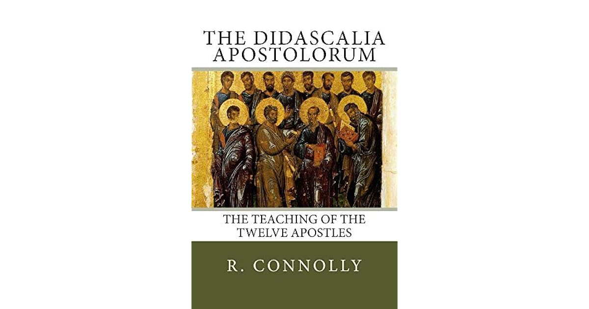 The Didascalia Apostolorum: The Teaching of the Twelve Apostles by ...