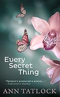 Every Secret Thing by Ann Tatlock