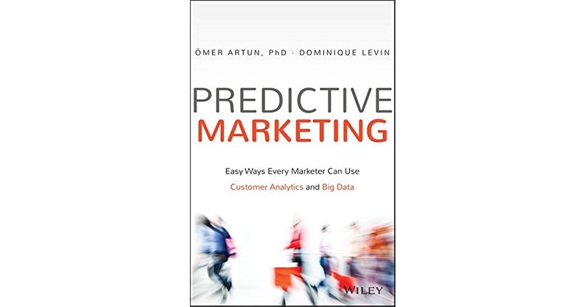 Predictive Marketing: Easy Ways Every Marketer Can Use Customer ...