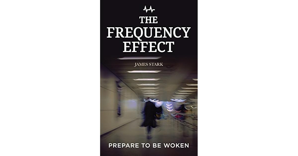 The Frequency Effect: Prepare to be woken by James Stark