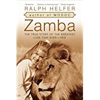 Zamba: The True Story of the Greatest Lion That Ever Lived by Ralph Helfer