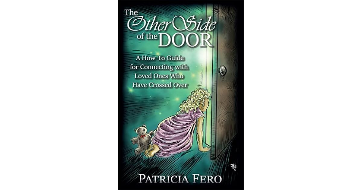 The Other Side of the Door: A How to Guide for Connecting with Loved ...