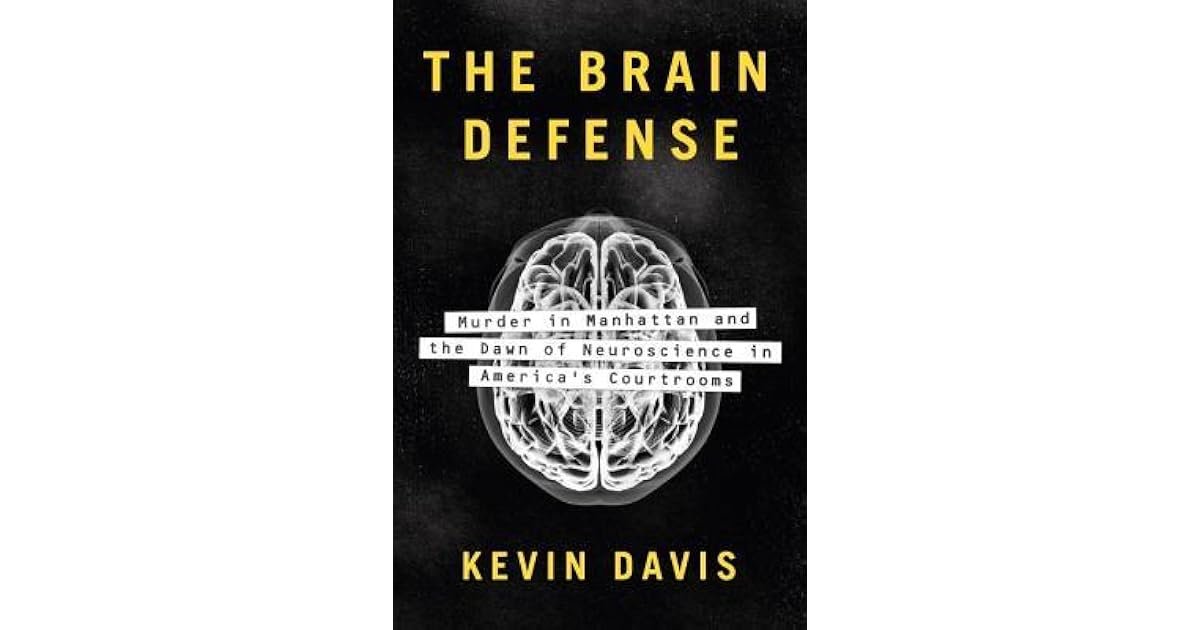 The Brain Defense: Murder in Manhattan and the Dawn of Neuroscience in ...