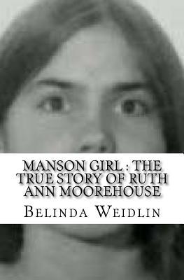 PDF Download Manson Girl: The True Story of Ruth Ann Moorehouse BY ...