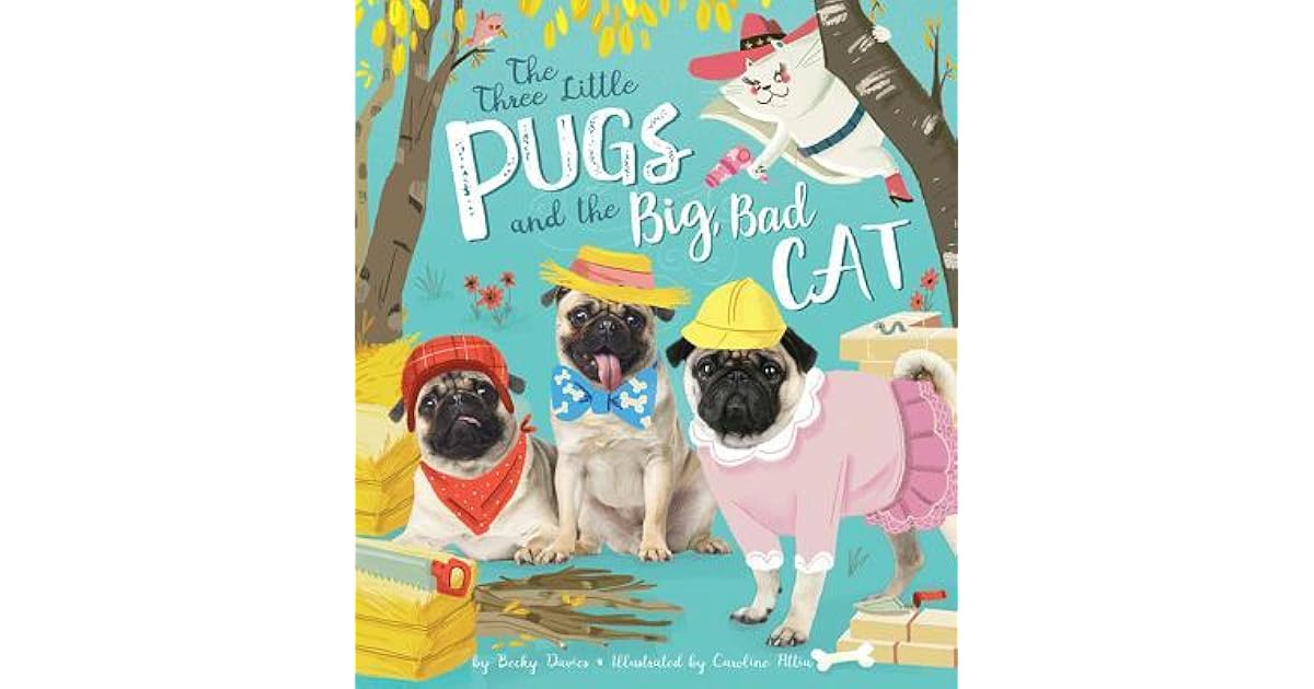 Three Little Pugs and the Big, Bad Cat by Becky Davies