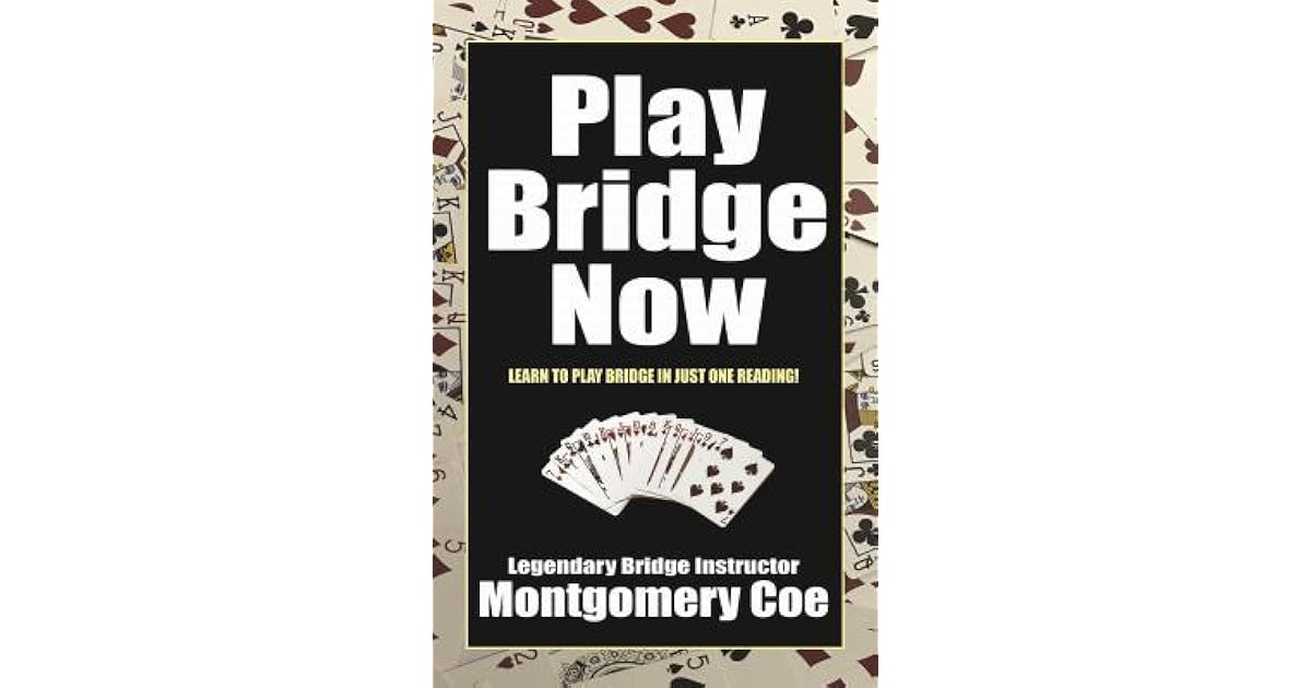 Play Bridge Now by Montgomery Coe