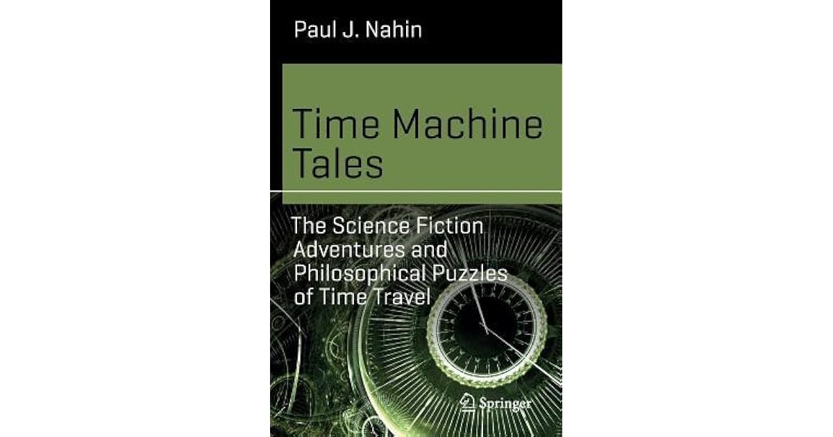 Time Machine Tales: The Science Fiction Adventures and Philosophical ...
