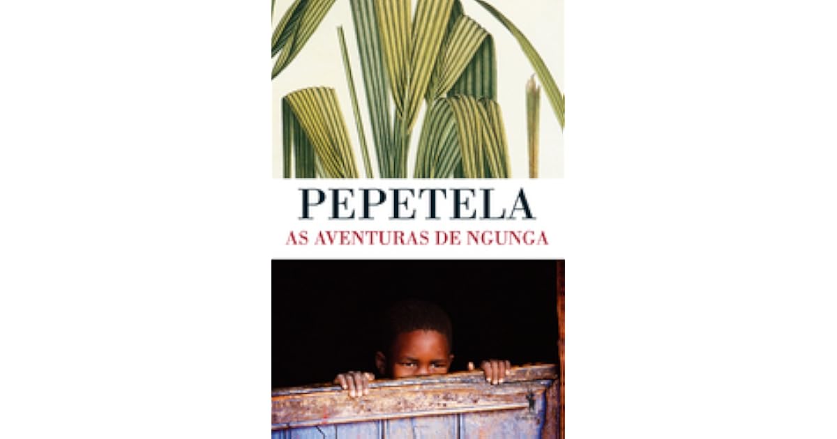 As Aventuras de Ngunga by Pepetela