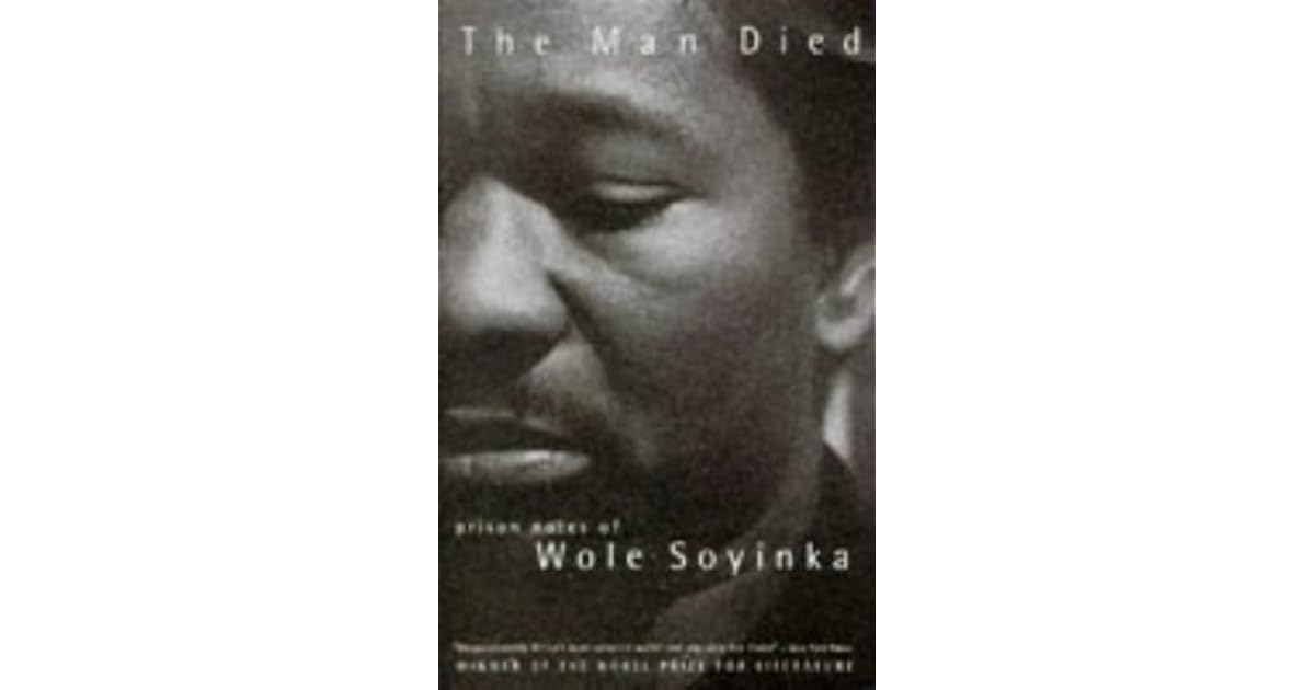The Man Died: Prison Notes Of Wole Soyinka by Wole Soyinka