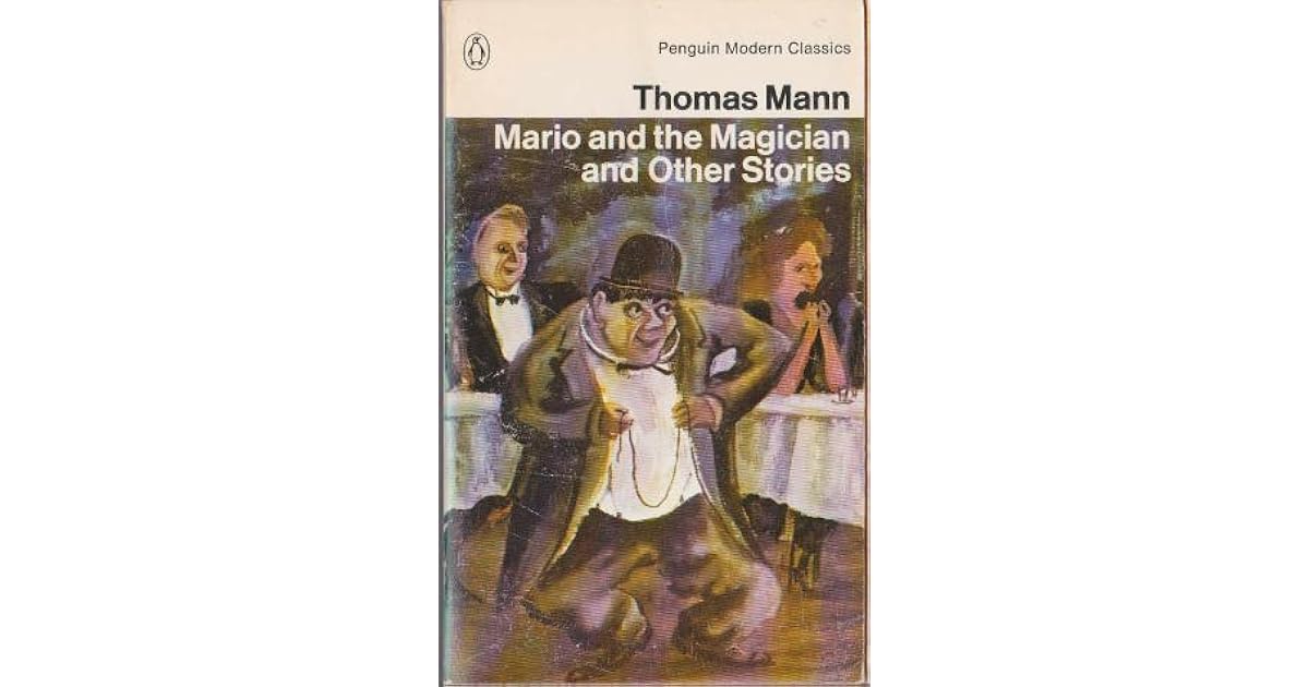 Mario And The Magician, And Other Stories by Thomas Mann