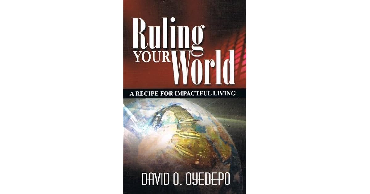 Ruling Your World by David Oyedepo