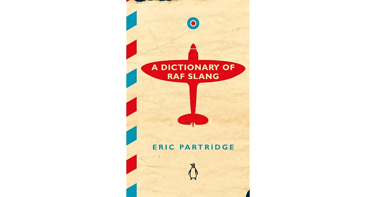 A Dictionary of RAF Slang by Eric Partridge