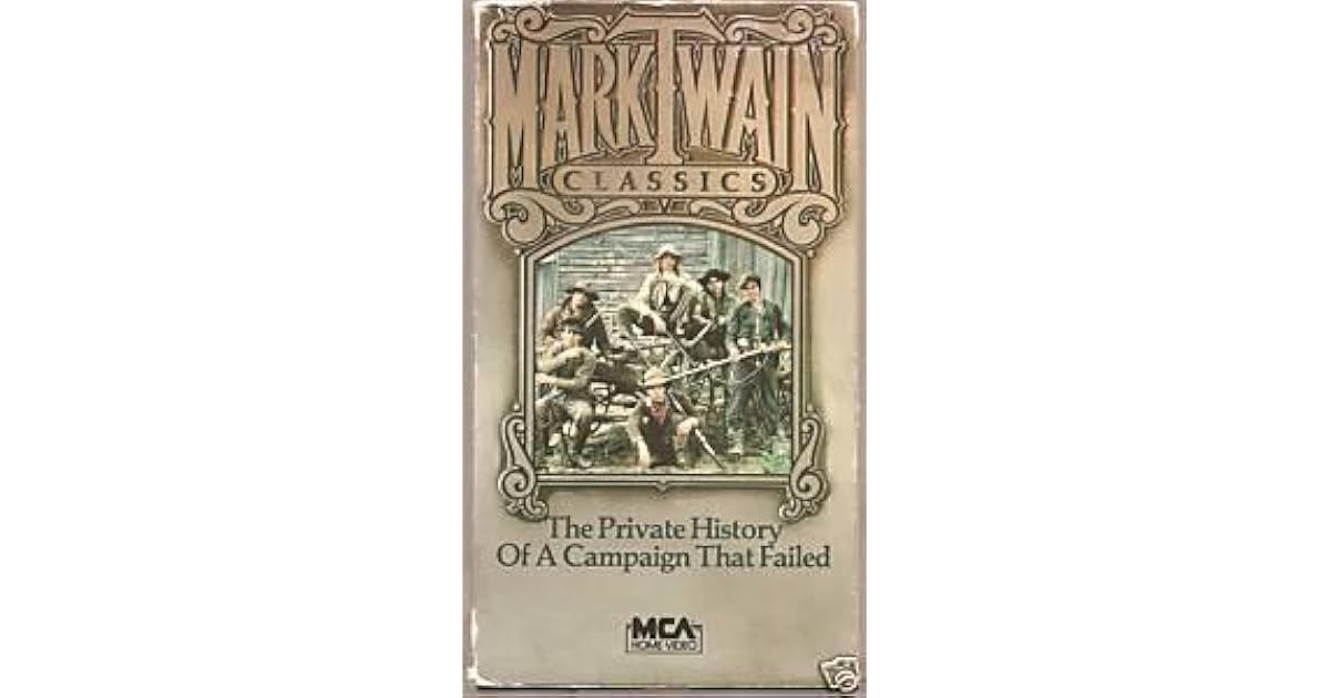 A Private History of a Campaign that Failed by Mark Twain