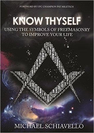 Know Thyself: Using the Symbols of Freemasonry to Improve Your Life by ...