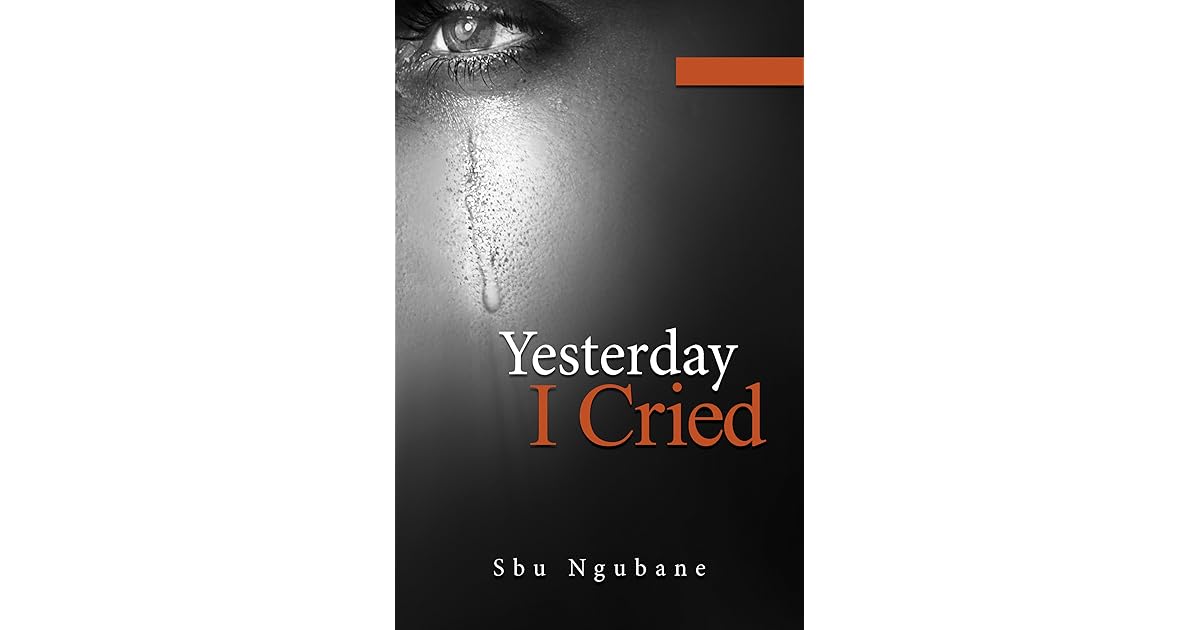 Yesterday I Cried by Sbu Ngubane