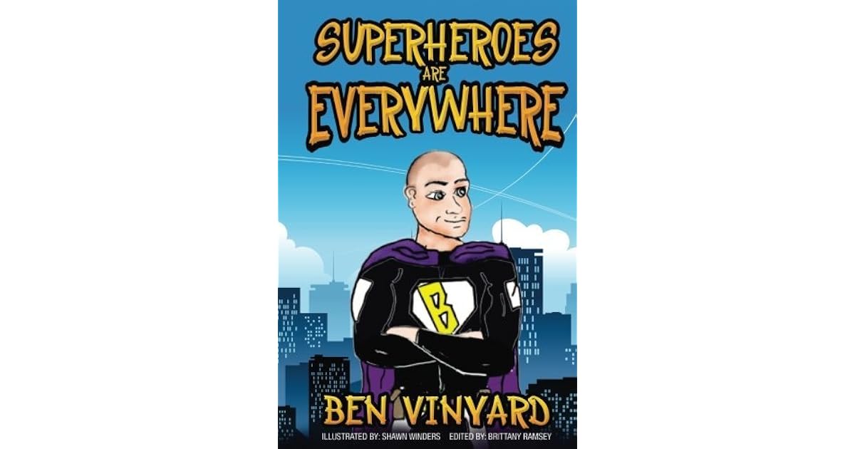 Superheroes Are Everywhere by Ben Vinyard