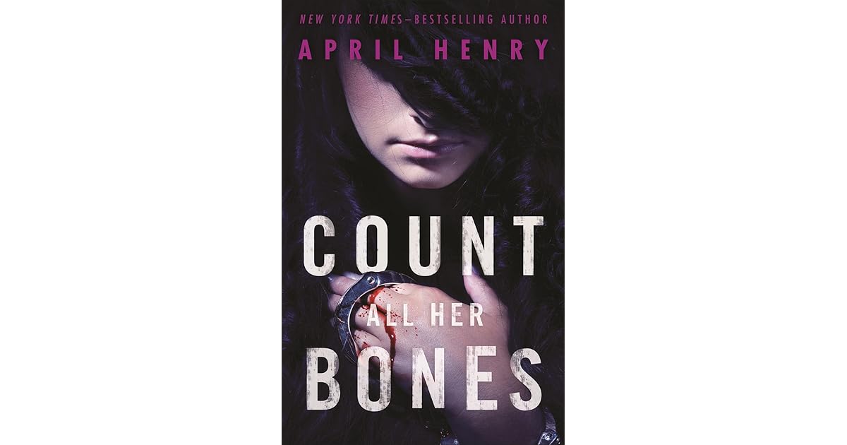 Count All Her Bones by April Henry