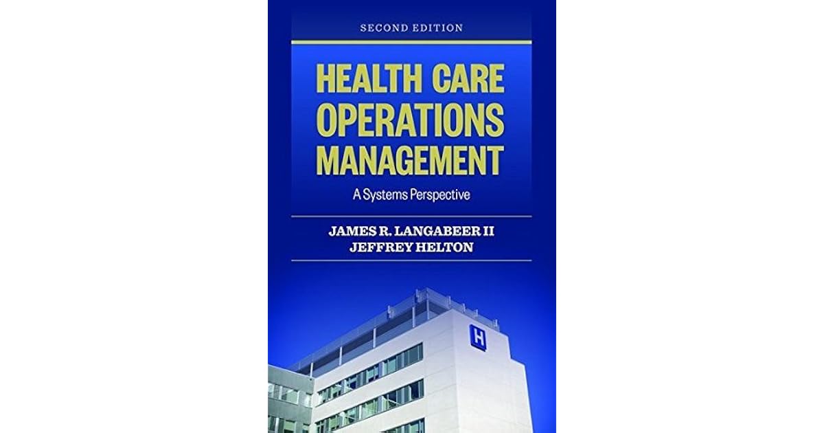Health Care Operations Management: A Systems Perspective by James R ...