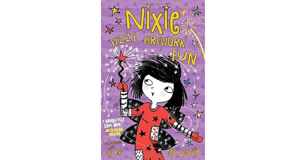 Nixie: Fizzy Firework Fun by Cas Lester