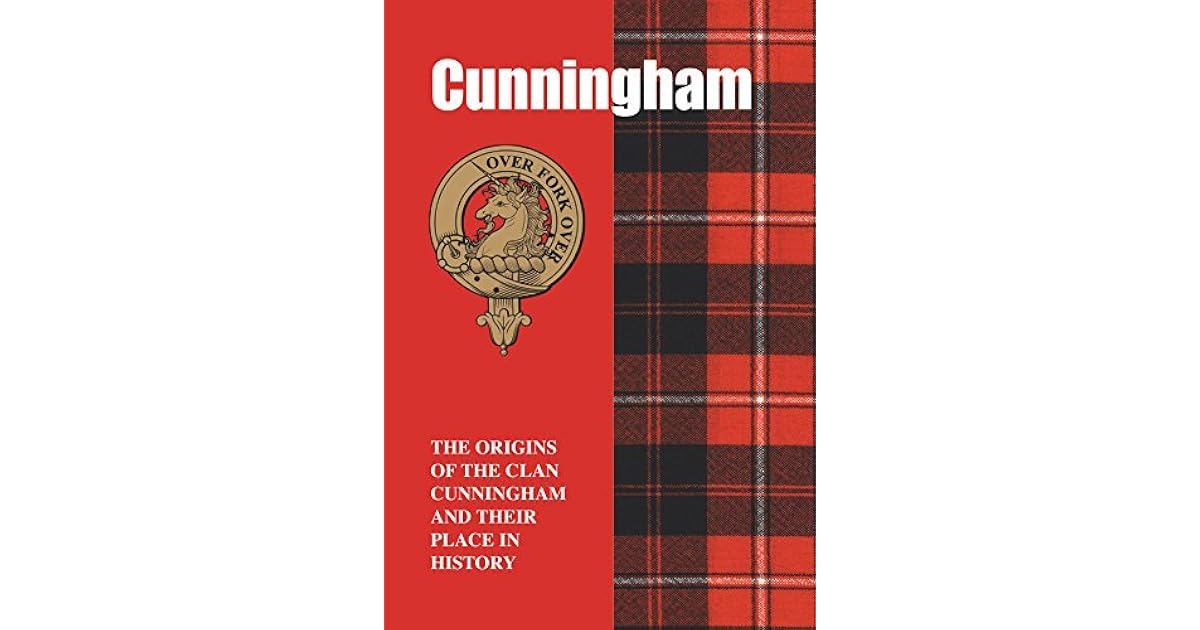 Cunningham (Scottish Clan Mini-Book): The origins of the family name ...