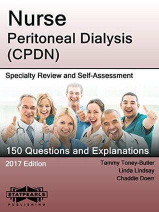 Nurse Peritoneal Dialysis (CPDN): Specialty Review and Self-Assessment ...