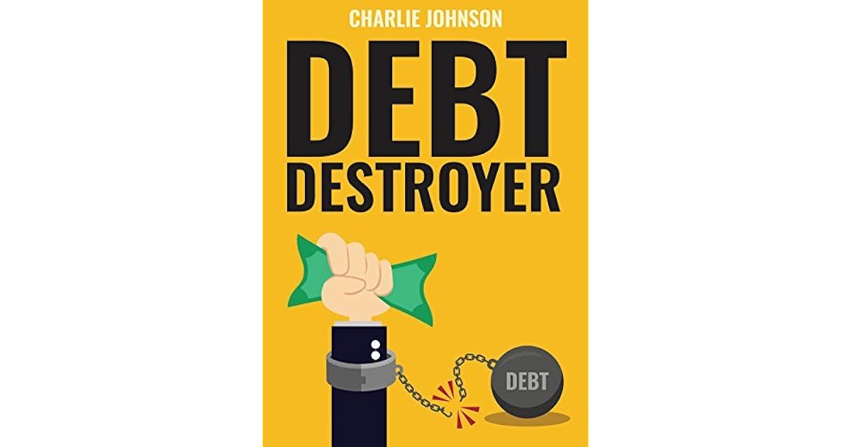 Debt Destroyer: A Proven Plan to Get Out of Debt, Make Money Online ...