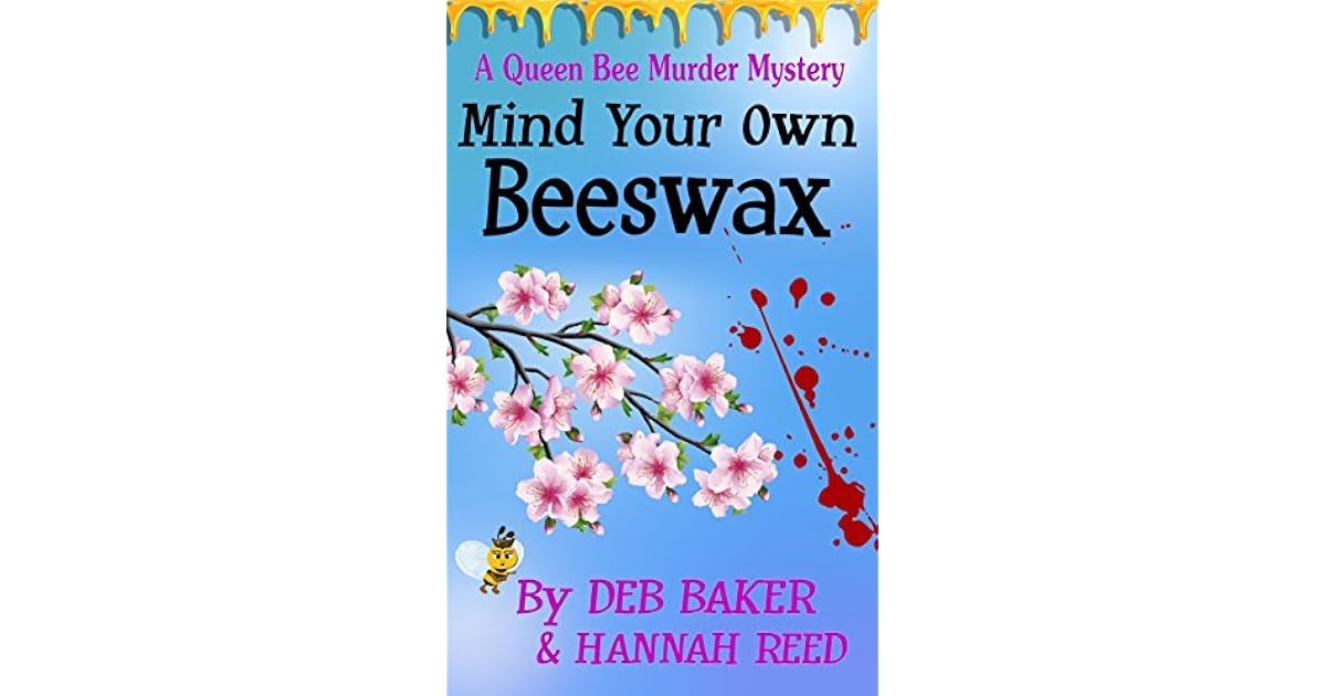 Mind Your Own Beeswax by Deb Baker