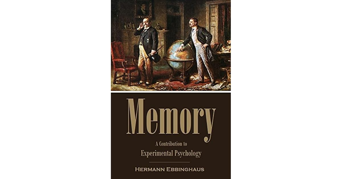 Memory: A Contribution to Experimental Psychology (1913) by Hermann Ebbinghaus