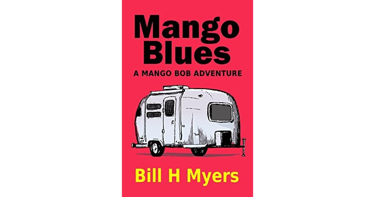 Mango Blues (Mango Bob #6) by Bill H. Myers