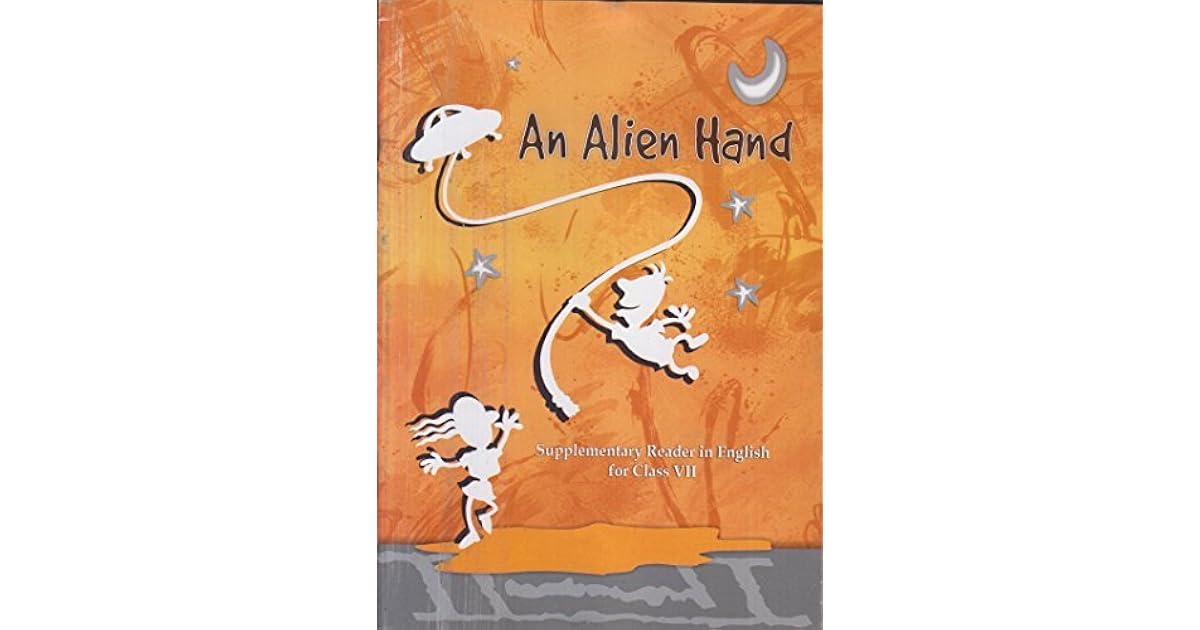 An Alien Hand - Supplementary Reader in English for Class - 7 - 754 by ...