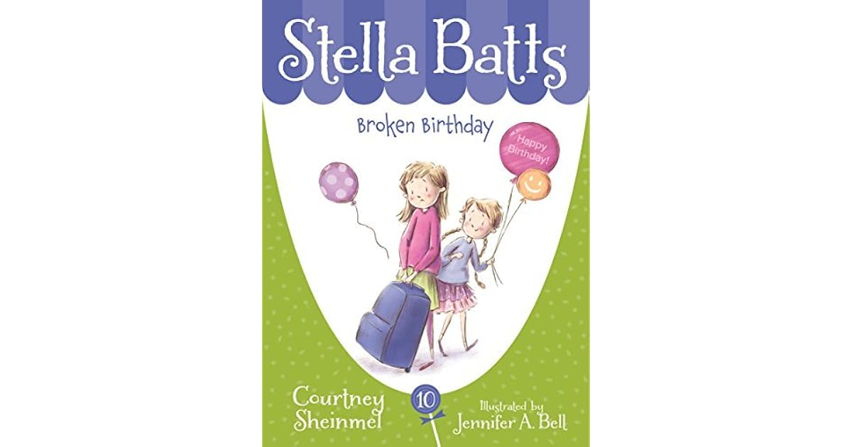 Broken Birthday (Stella Batts, #10) by Courtney Sheinmel