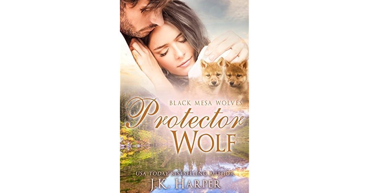 Protector Wolf (Black Mesa Wolves, #5) by J.K. Harper
