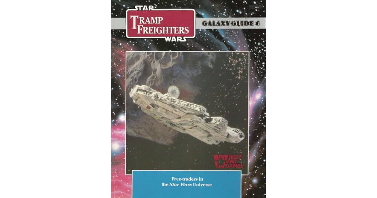 Star Wars Galaxy Guide 6: Tramp Freighters by Stewart Wieck
