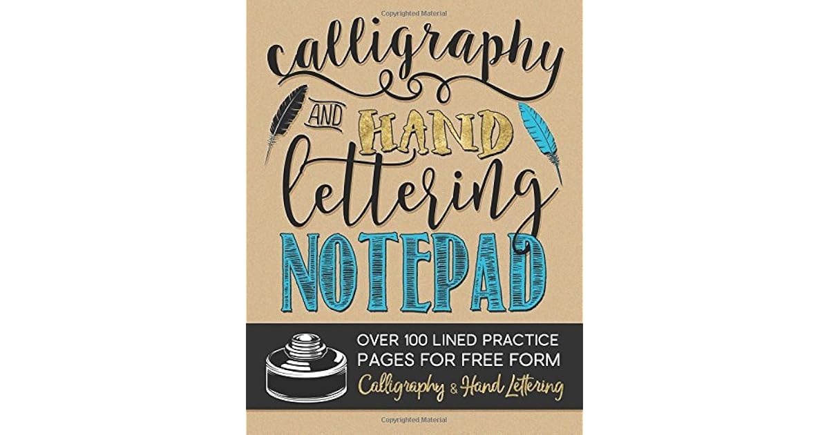 Calligraphy & Hand Lettering Notepad: Over 100 Lined Practice Pages for ...