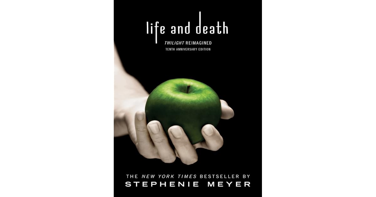 Life and Death: Twilight Reimagined by Stephenie Meyer