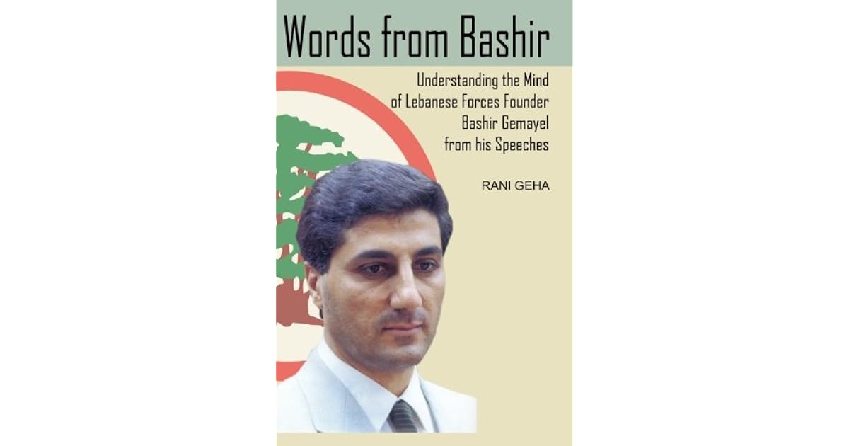 Words from Bashir: Understanding the Mind of Lebanese Forces Founder ...
