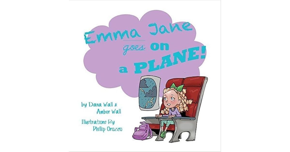 Emma Jane Goes on a Plane! by Dana Wall