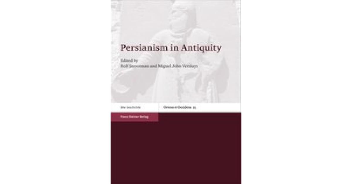 Persianism in Antiquity by Rolf Strootman