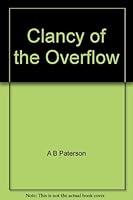 Clancy Of The Overflow by A.B. Paterson