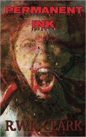 Permanent Ink by R.W.K. Clark
