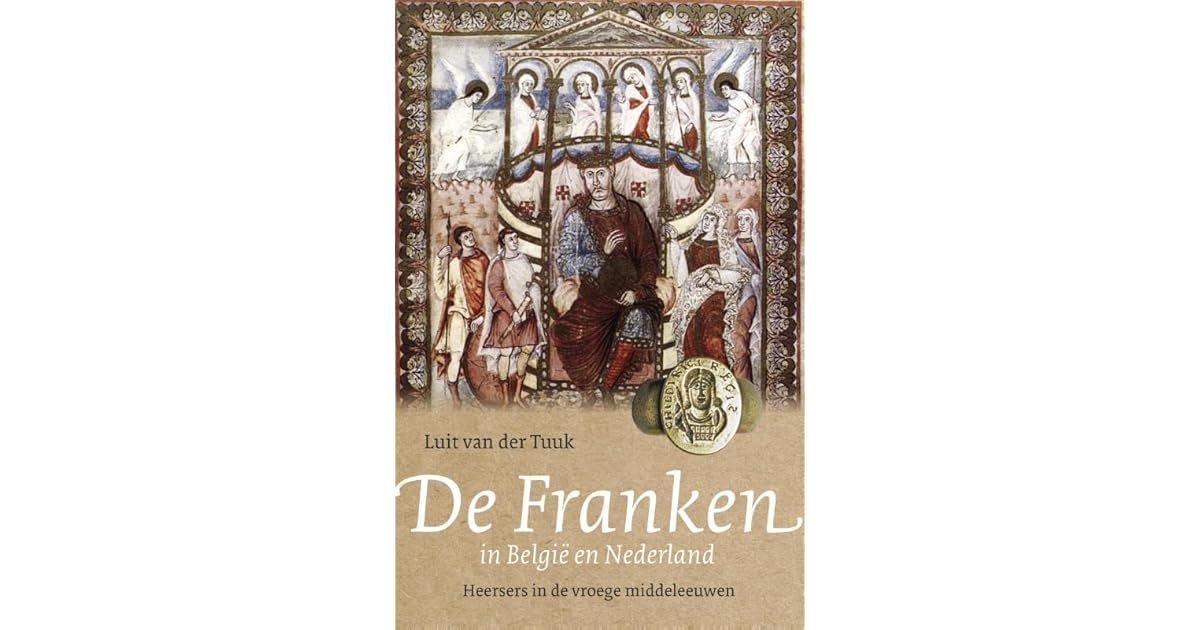 De Franken in België en Nederland: heersers in de vroege middeleeuwen ...