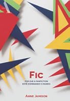 Fic: Why Fanfiction is Taking Over the World by Anne Jamison