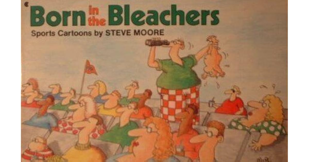 Born in the Bleachers: Sports Cartoons by Steve Moore