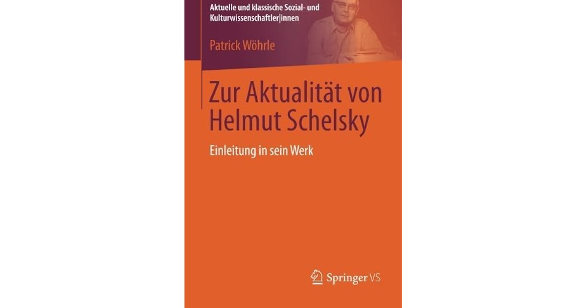 Zur Aktualität von Helmut Schelsky: Einleitung in sein Werk by Patrick ...