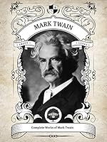 The Complete Mark Twain Collection by Mark Twain