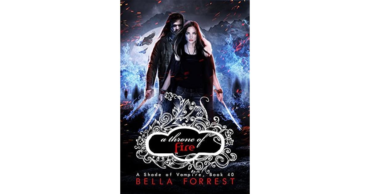 A Throne of Fire (A Shade of Vampire, #40) by Bella Forrest