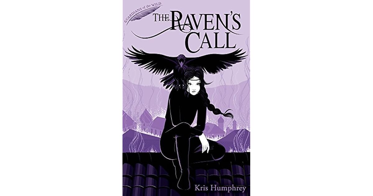 The Raven's Call (Guardians of the Wild Book 4) by Kris Humphrey