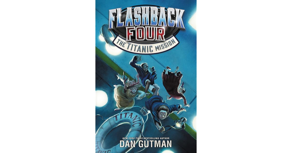 The Titanic Mission (Flashback Four, #2) by Dan Gutman